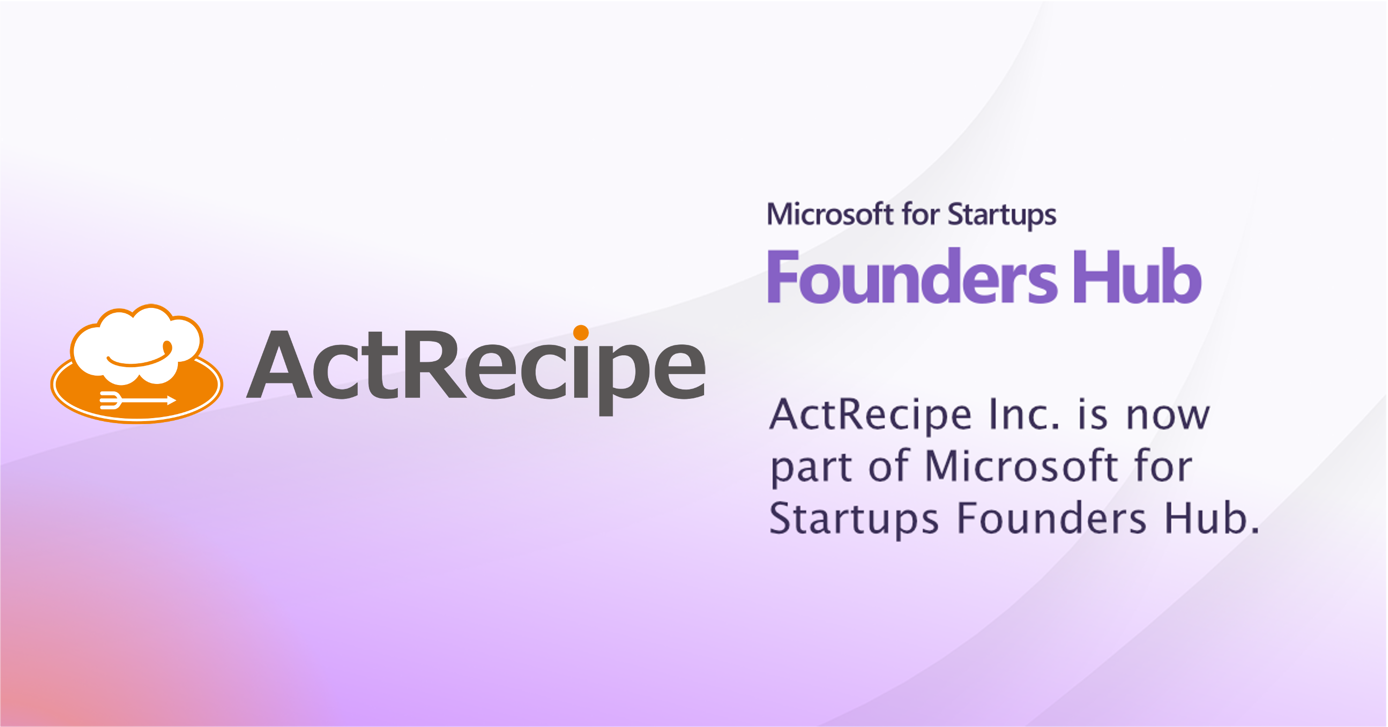 iPaaS「ActRecipe」を提供するアクトレシピ、マイクロソフト社のスタートアップ支援プログラム「Microsoft for Startups」に採択 | アクトレシピ株式会社のプレスリリース