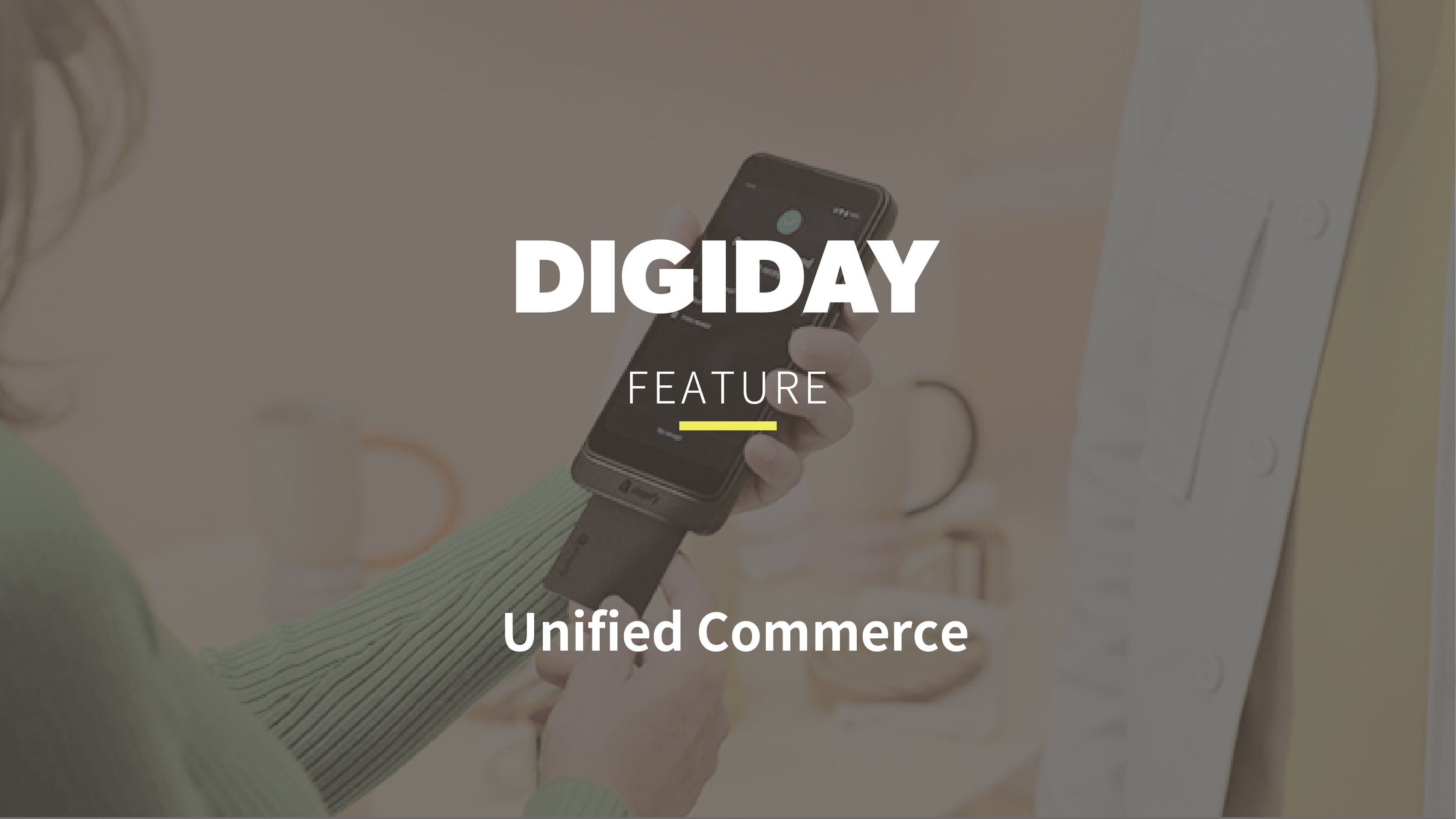 DIGIDAY[日本版]が顧客体験設計に関するリテール情報特集『Unified Commerce』を公開 | 株式会社メディアジーンのプレスリリース