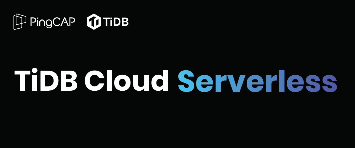 PingCAP、TiDB Cloud Serverless Tierの有料プランを2023年5月31日から提供開始 | PingCAP株式会社のプレスリリース